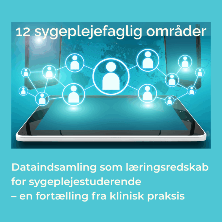 Dataindsamling som læringsredskab for sygeplejestuderende – en fortælling fra klinisk praksis ...